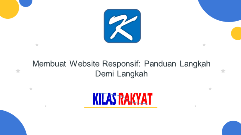 Membuat Website Responsif: Panduan Langkah Demi Langkah - KilasRakyat.com